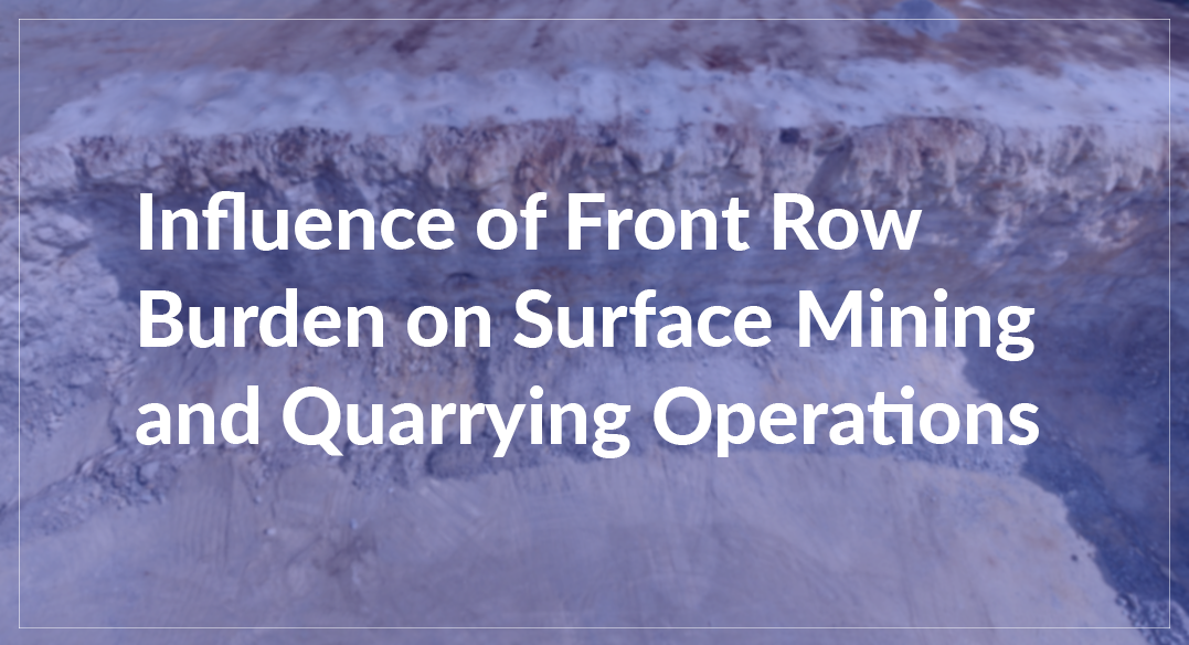 Influence of Front Row Burden on Mining